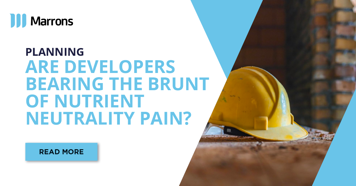 Are Developers Bearing the Brunt of Nutrient Neutrality Pain? | Marrons